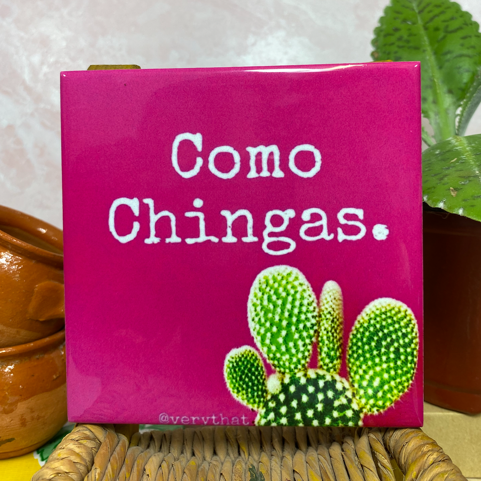 Como Chingas Coaster – Very That