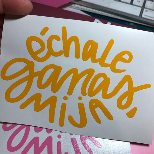 Echale Ganas Mija Vinyl Decal – Very That